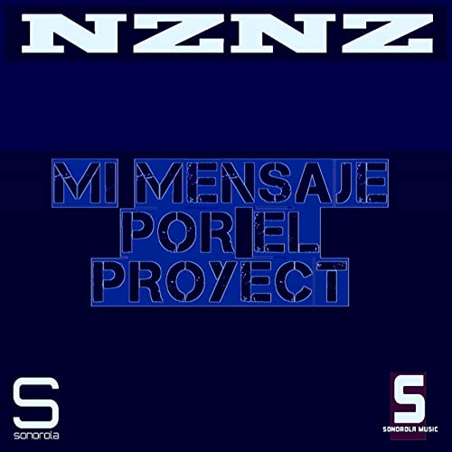 MI MENSAJE POR EL PROYECT by NZNZ on Amazon Music Unlimited