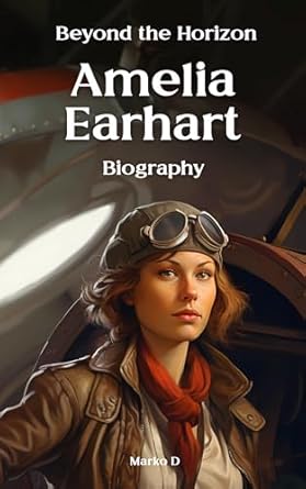 Beyond the Horizon: Amelia Earhart. Biography eBook : D, Marko: Amazon ...