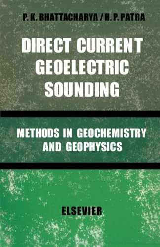 Direct Current Geoelectric Sounding, Volume 9: Principles and ...