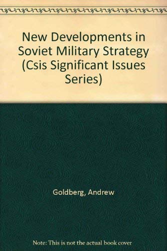 New Developments in Soviet Military Strategy (Csis Significant Issues ...
