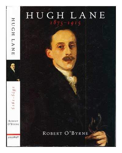 Hugh Lane, 1875-1915: O'Byrne, Robert: 9781901866551: Amazon.com: Books