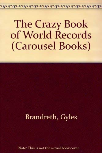 The Crazy Book of World Records (Carousel Books): Gyles Brandreth, Mike ...