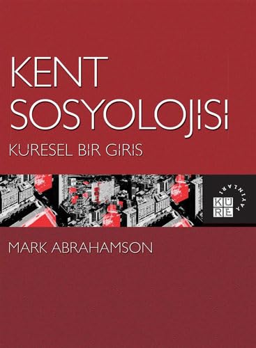 Amazon.com: Kent Sosyolojisi: Küresel Bir Giriş: 9786057646934: Mark ...