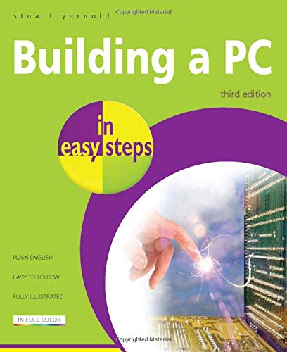 Building a PC in Easy Steps: Yarnold, Stuart: 9781840784282: Amazon.com ...