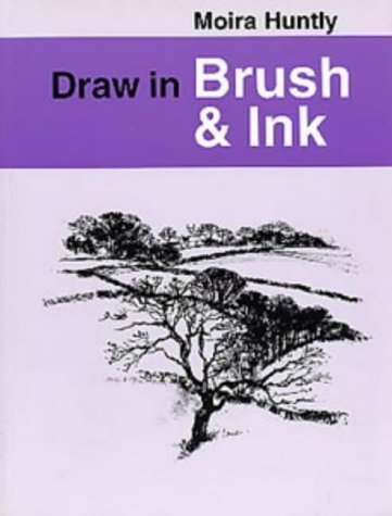Draw in Brush & Ink (Draw Books): Moira Huntly: 9780713642377: Amazon ...