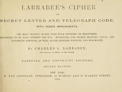 Cipher and Secret Letter and Telegraph Code: With Hogg's Improvements ...