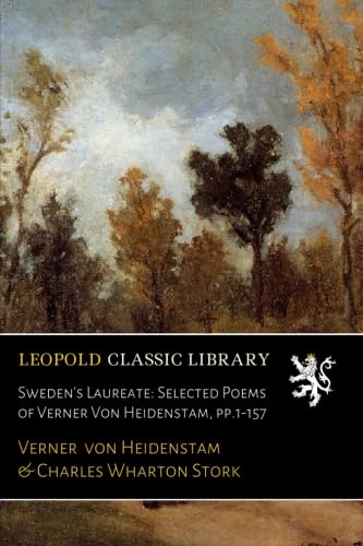 Sweden's Laureate: Selected Poems of Verner Von Heidenstam, pp.1-157 ...