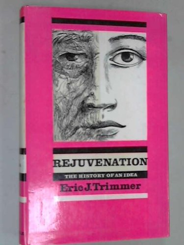Rejuvenation: The history of an idea: Amazon.co.uk: Eric J. Trimmer: Books