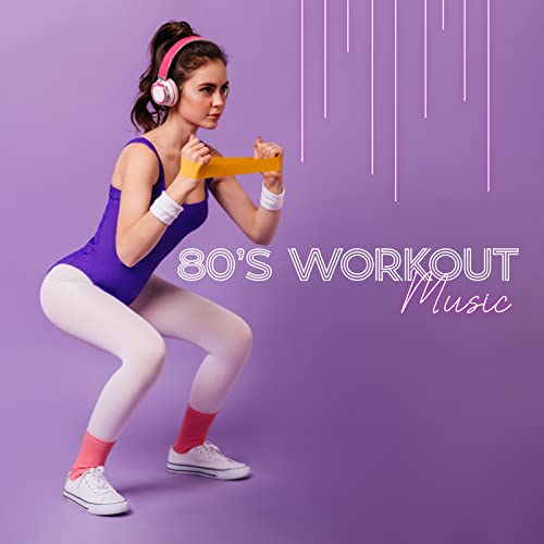 Play 80’S Workout Music: Synthwave, New Wave, Synth Pop, Jazzercise ...