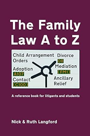 The Family Law A to Z: A reference book for litigants and students ...