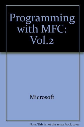Programming With Microsoft Foundation Class Library: Microsoft Visual C++ : Development System ...