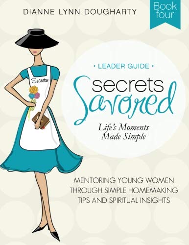 Secrets Savored Book 4-Leader Guide: Life’s Moments Made Simple ...
