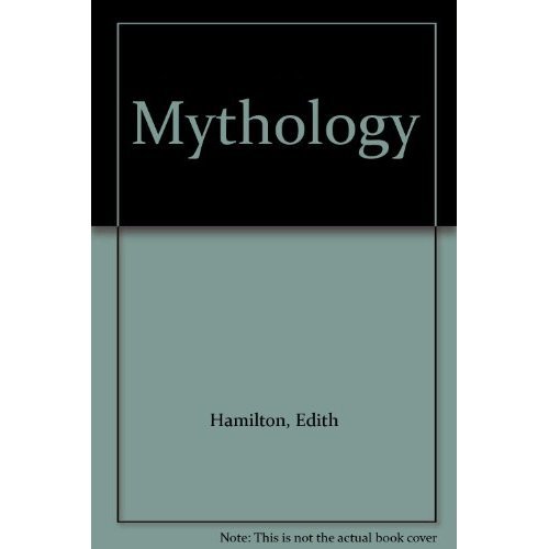Mythology: Hamilton, Edith: 9780606001984: Amazon.com: Books