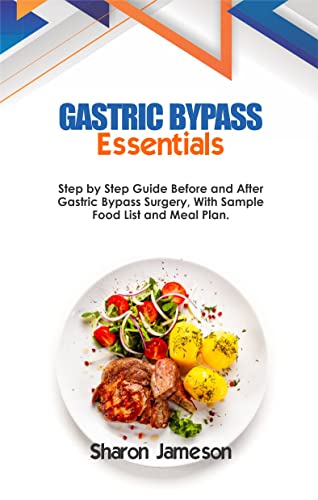GASTRIC BYPASS ESSENTIALS: Step by Step Guide Before and After Gastric ...