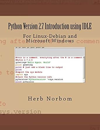Python Version 2.7 Introduction using IDLE: For Linux-Debian and ...
