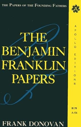 the Benjamin Franklin Papers, Apollo Edition: Donovan, Frank: Amazon ...
