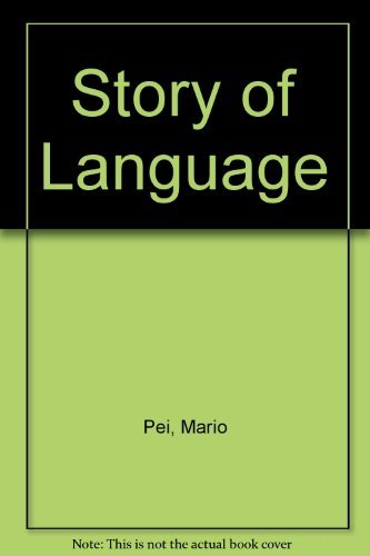 Story of Language: Pei, Mario: 9780844661490: Amazon.com: Books
