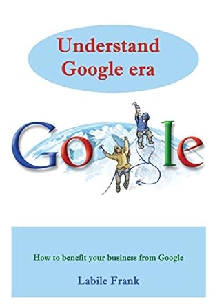Understand Google era: How to benefit your business from Google: Amazon ...