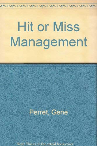 Hit or miss management: The world's first organic, natural, holistic ...