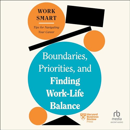 Amazon.com: Boundaries, Priorities, and Finding Work-Life Balance: HBR ...