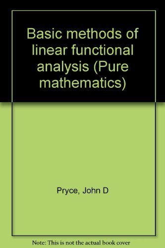 Basic methods of linear functional analysis (Pure mathematics): Pryce, John D: 9780091134105 ...