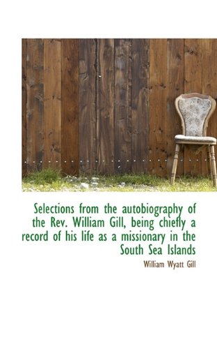 『Selections from the Autobiography of the REV. William Gill, - 読書メーター