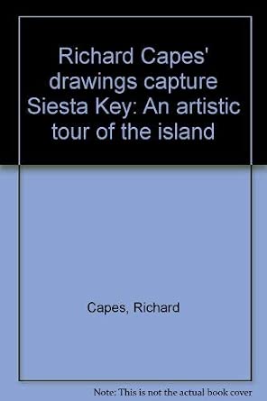 Richard Capes' drawings capture Siesta Key: An artistic tour of the ...