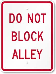 Amazon.com: DO NOT BLOCK ALLEY, Diamond Grade Reflective Sign, 80 mil ...