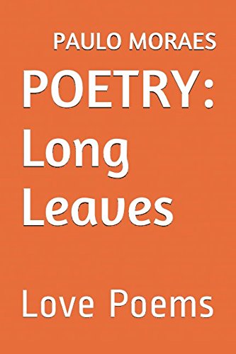 POETRY: Long Leaves: Love Poems (Bilingual Edition - Portuguese/English)