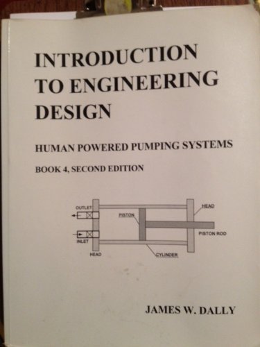 Introduction to Engineering Design Book 4 Human Powered Pumping Systems ...