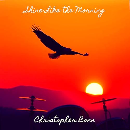Shine Like the Morning von Christopher Bonn bei Amazon Music - Amazon.de