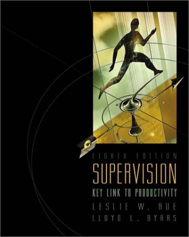 By Leslie W. Rue, Lloyd L. Byars: Supervision: Key Link to Productivity ...