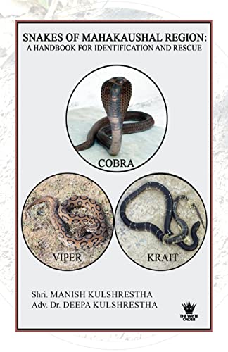 SNAKES OF MAHAKAUSHAL REGION eBook : Adv. Dr. Deepa Kulshrestha, Shri ...
