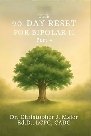 The 90-Day Reset for Bipolar II - Part 4 (Days 271-265): A Companion ...