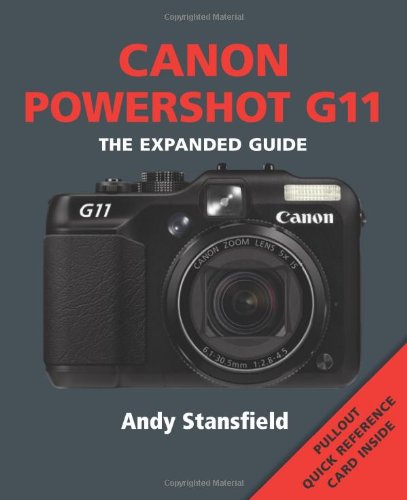 Canon Powershot G11: The Expanded Guide: Stansfield, Andy: 9781906672713: Amazon.com: Books
