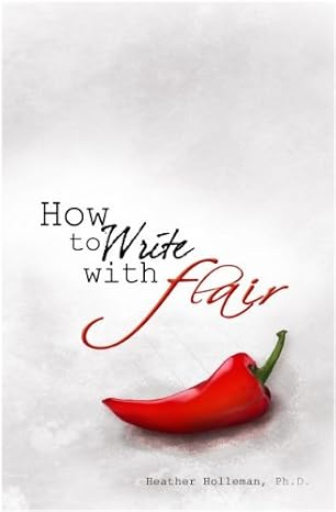Amazon.com: How to Write with Flair eBook : Holleman, Heather: Kindle Store