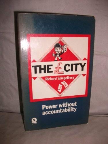 The City Power Without Accountability: Richard Spiegelberg ...