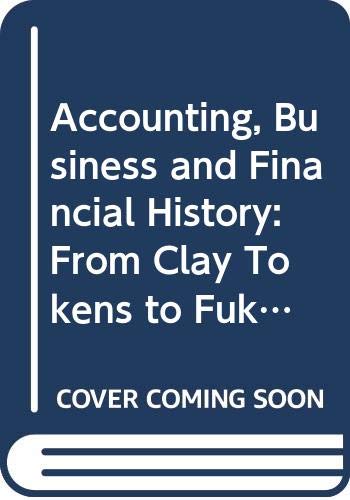 Accounting, Business and Financial History: Special Issue: from Clay ...
