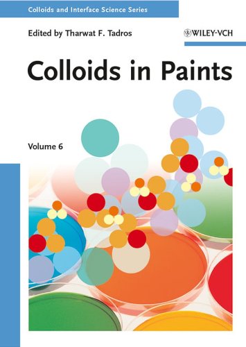 Colloids in Paints (Colloids and Interface Science Book 6) 1, Tadros ...