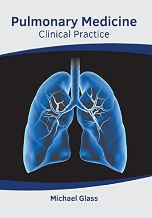 Pulmonary Medicine: Clinical Practice: 9781639274666: Medicine & Health ...