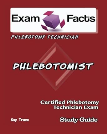 Exam Facts CPT Certified Phlebotomy Technician Exam Study Guide ...