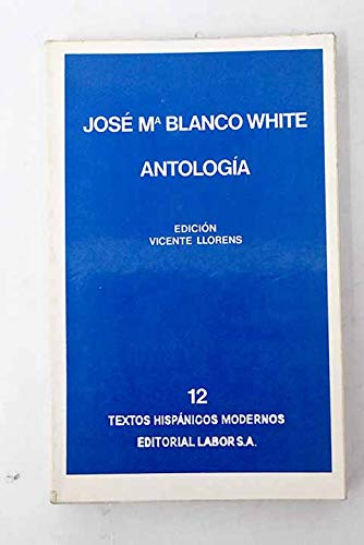 Antologia De Obras En Espanol: Blanco White, Jose Maria: Amazon.com: Books