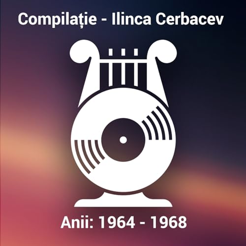 Amazon Music - Ilinca CerbacevのCompilatie Ilinca Cerbacev - Amazon.co.jp