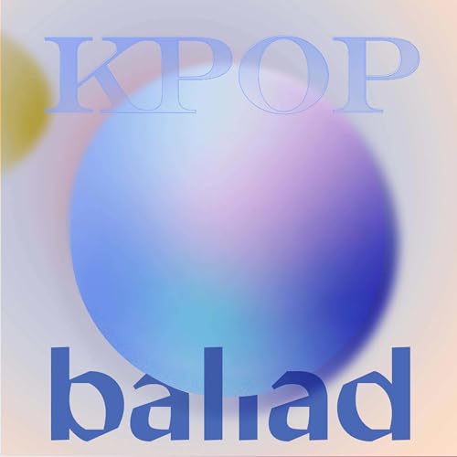 Play KDM K-Pop Ballad by VARIOUS ARTISTS on Amazon Music