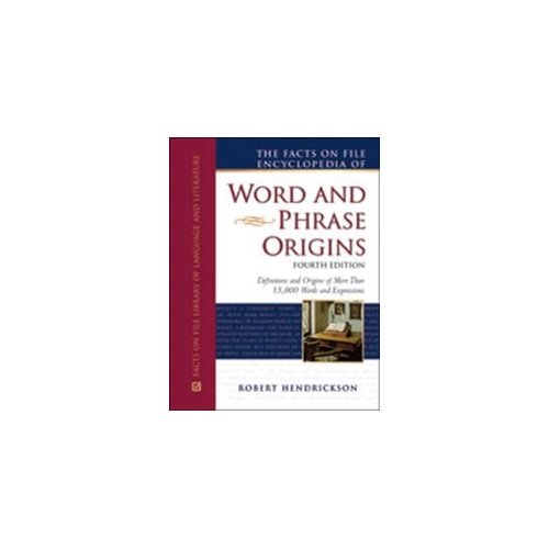 Encyclopedia of Word and Phrase Origins, 4/e: unknown author ...