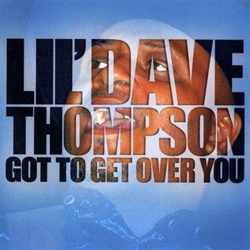 Lil' Dave Thompson - Got to Get Over You - Amazon.com Music