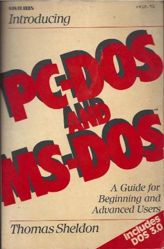 Introducing PC-DOS and MS-DOS: A Guide for Beginning and Advanced ...