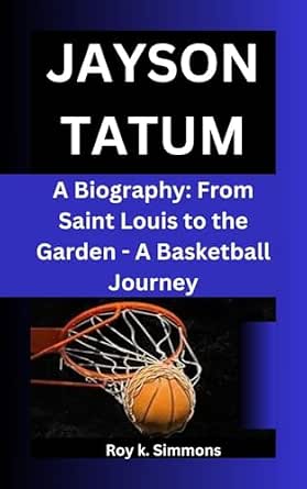 Amazon.com: JAYSON TATUM: A Biography: From Saint Louis to the Garden ...