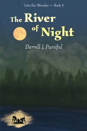 The River of Night (Into the Wonder): Pursiful, Darrell J ...