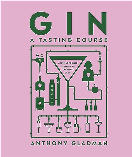 Amazon.com: Gin A Tasting Course: A Flavour-focused Approach to the ...